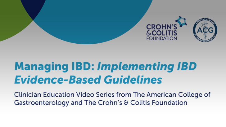 Managing IBD: Implementing IBD Evidence-Based Guidelines - Crohn's ...