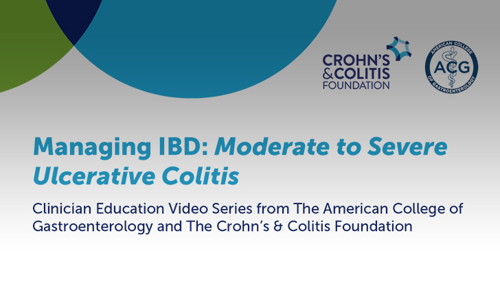 Managing IBD: Moderate to Severe Ulcerative Colitis - Crohn's Colitis ...